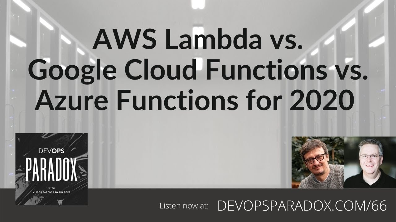 DOP 66: AWS Lambda vs. Google Cloud Functions vs. Azure Functions for 2020