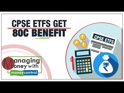 Managing Money With Moneycontrol │ CPSE ETFs get 80C benefit