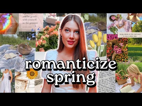 20 Ways to Romanticize Your Life This Spring 🌷