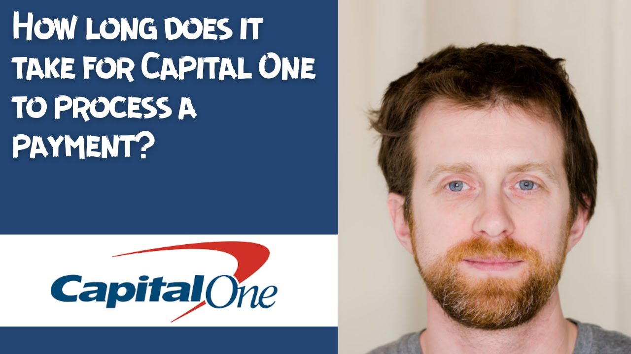 How long does it take for Capital One to process a payment