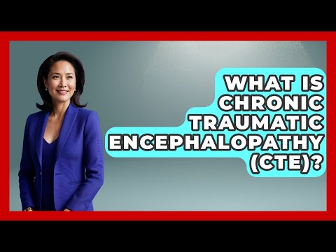 What Is Chronic Traumatic Encephalopathy (CTE)? - First Response Medicine