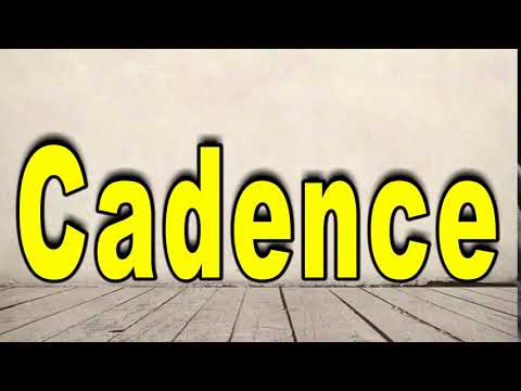 How to Pronounce Cadence