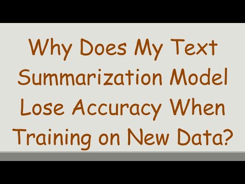 Why Does My Text Summarization Model Lose Accuracy When Training on New Data?