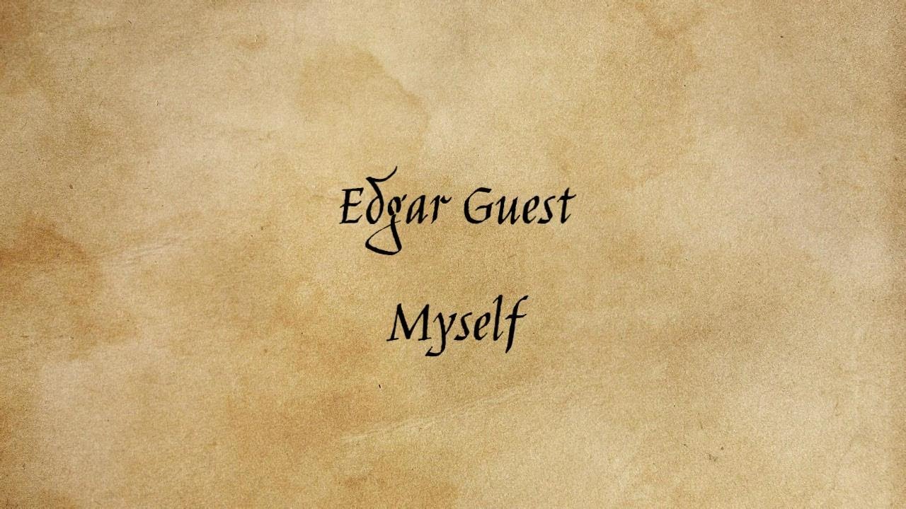 Edgar Albert Guest - Myself