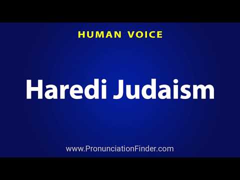 How To Pronounce Haredi Judaism