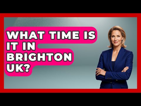 What Time Is It In Brighton UK? - United Kingdom Explorers