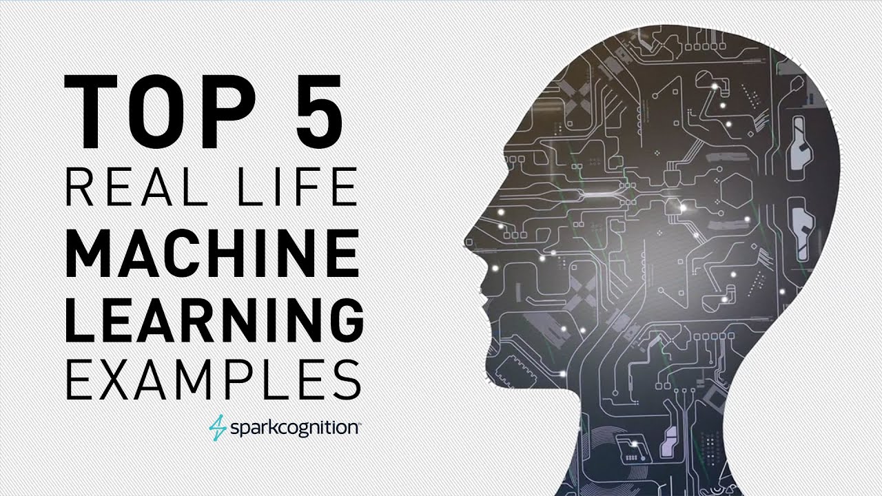 Top 5 Real life Machine Learning Examples