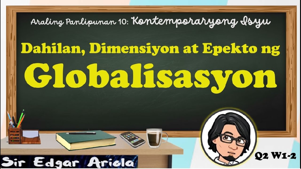 Dahilan, Dimensyon at Epekto ng Globalisasyon #AP10 #Q2
