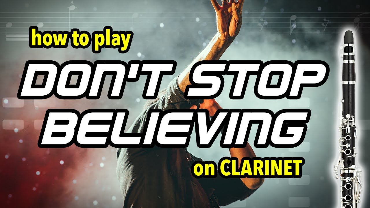 How to play Don't Stop Believing on Clarinet | Clarified