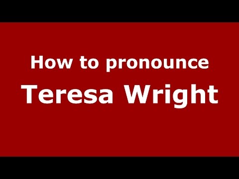 How to pronounce Teresa Wright (American English/US) - PronounceNames.com