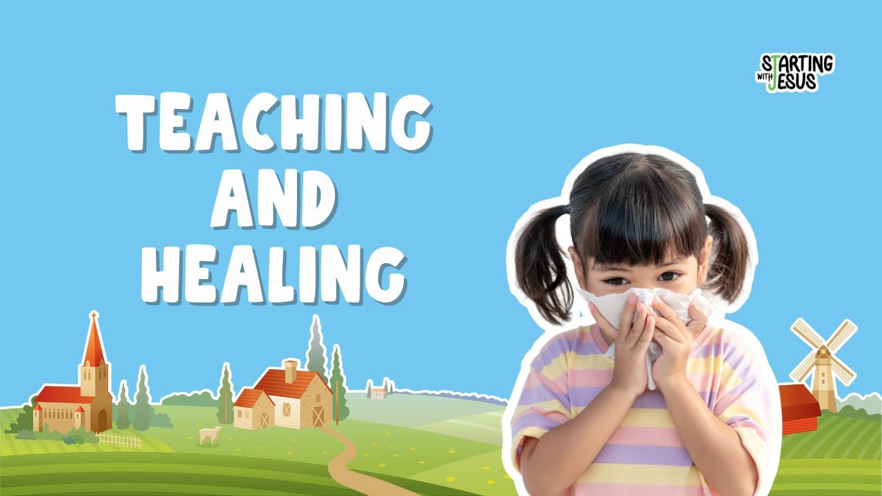 Sabbath School | Teaching and Healing (Year B, L 38) | Starting With Jesus