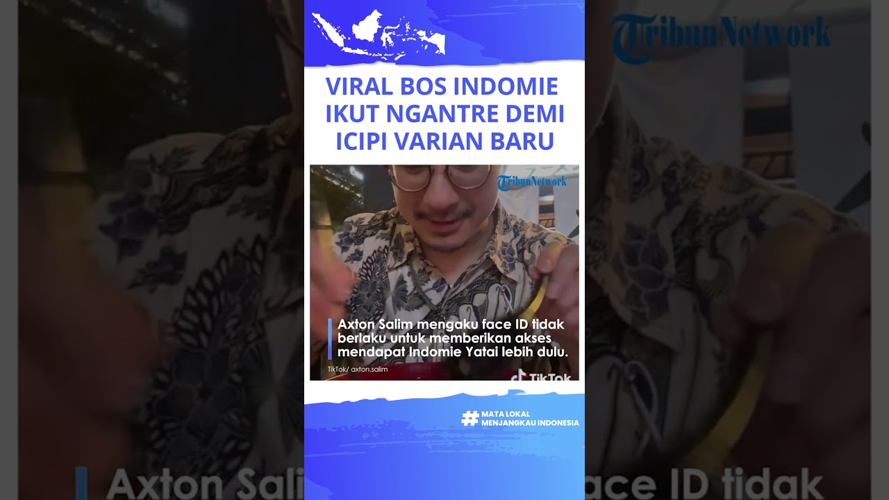 Viral Aksi Bos Indomie yang Ikut Ngantre Demi Icipi Varian Baru 'Face ...