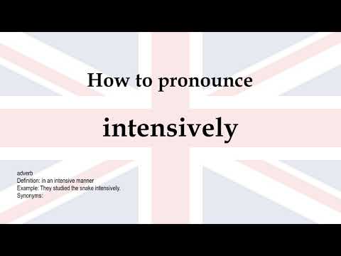 How to pronounce 'intensively' + meaning