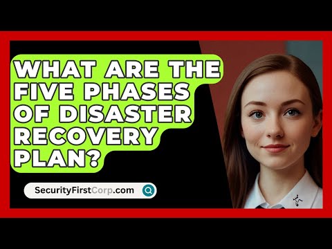 What Are The Five Phases Of Disaster Recovery Plan? - SecurityFirstCorp.com