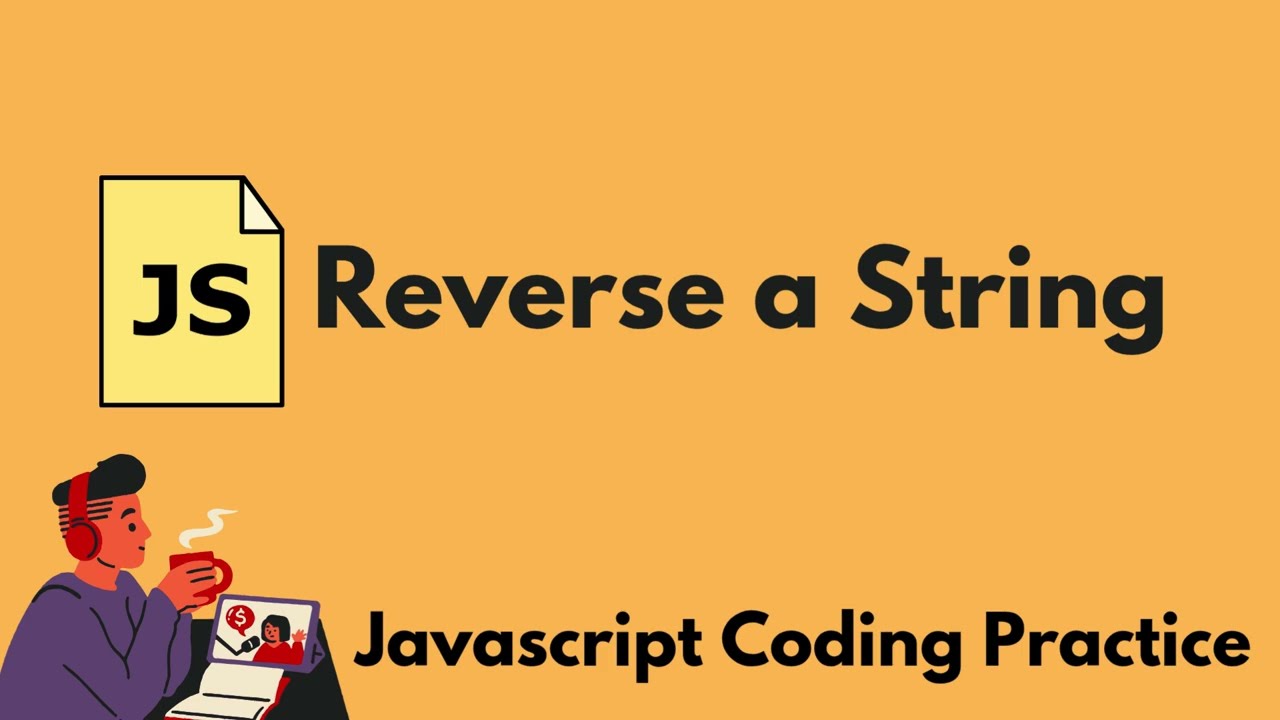Reverse a String - Javascript Coding Practice