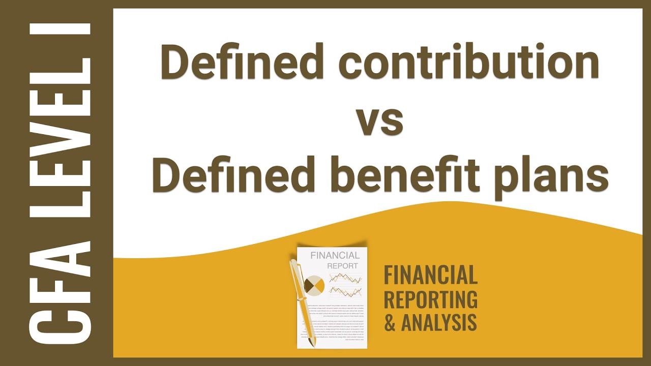 CFA Level I FRA - Defined contribution vs Defined benefit plans