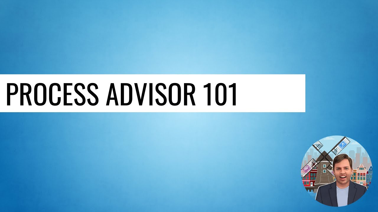 Process Advisor 101