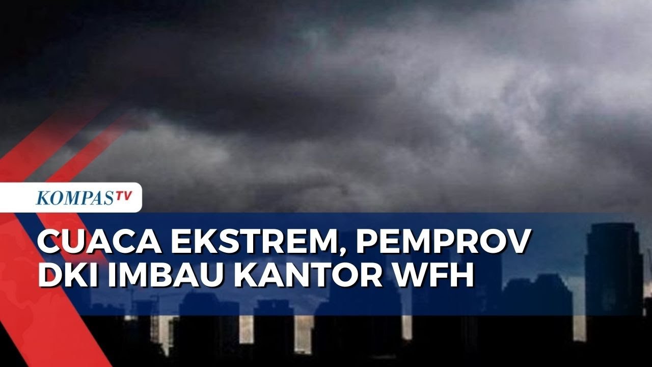 Potensi Cuaca Ekstrem, Pemprov DKI Imbau Kantor Terapkan WFH