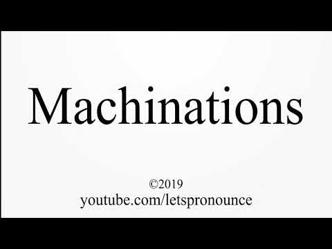 How to Pronounce Machinations