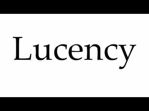 How to Pronounce Lucency