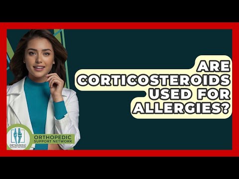 Are Corticosteroids Used For Allergies? - Orthopedic Support Network