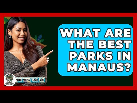 What Are The Best Parks In Manaus? - South America Travel Pros