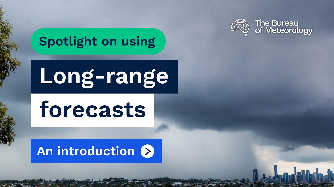 Spotlight on using the long-range forecasts – An introduction