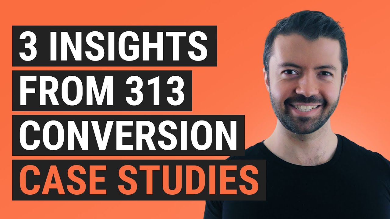 3 Insights from 313 Conversion Case Studies