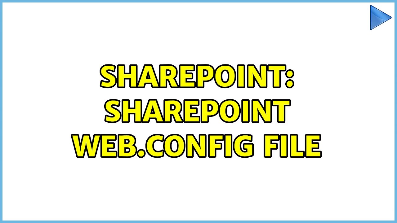 Sharepoint: Sharepoint Web.Config file