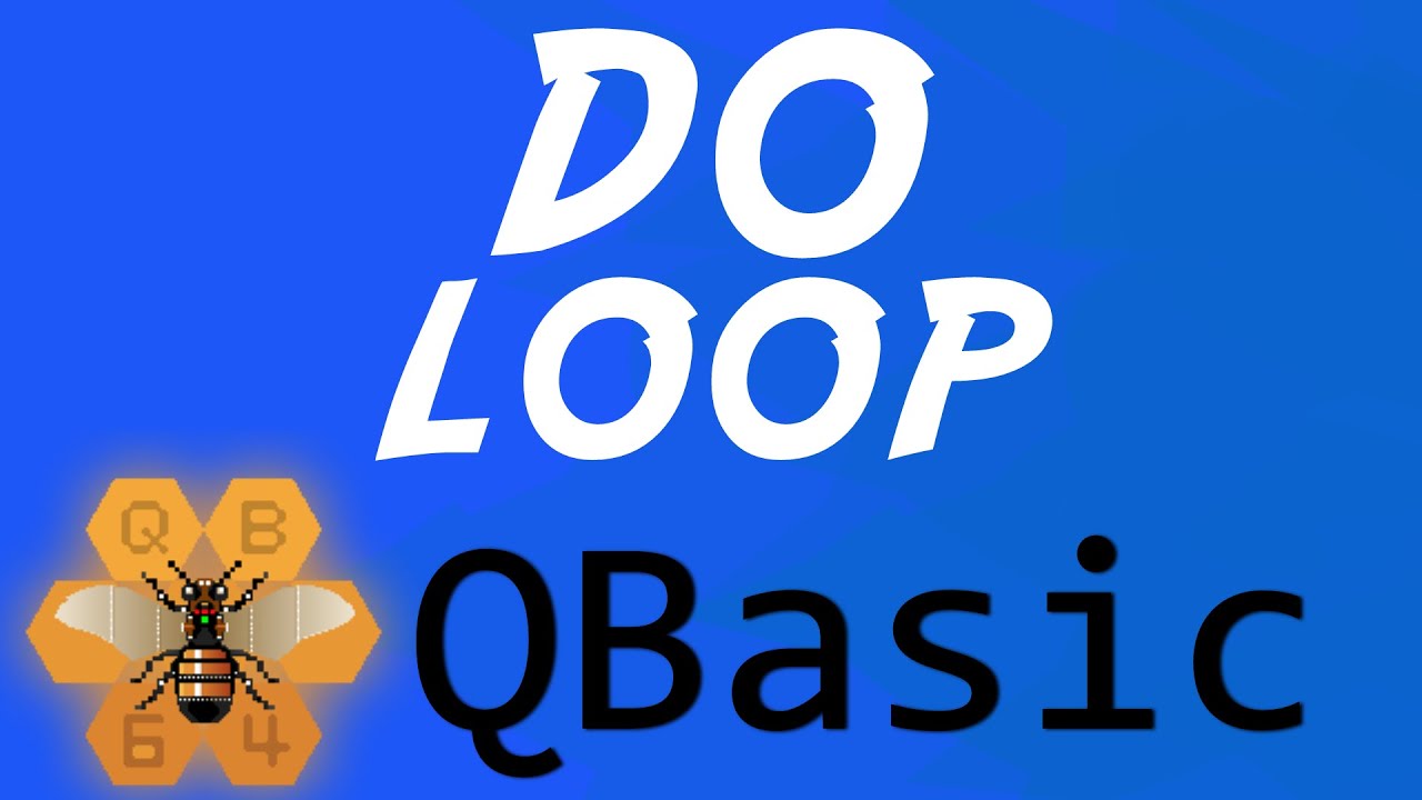 DO LOOP - QBasic: Tutorial 15