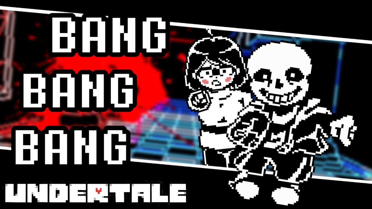 BANG BANG BANG | Sans VS Chara Undertale Animation