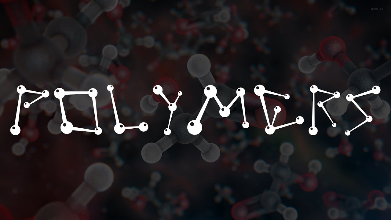 Polymers 101