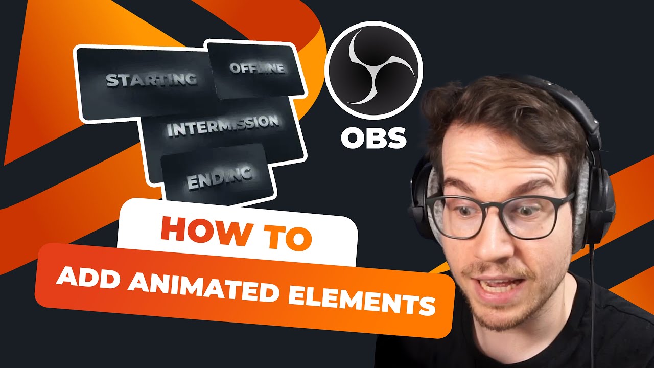OBS GUIDE: How to add ANIMATED elements
