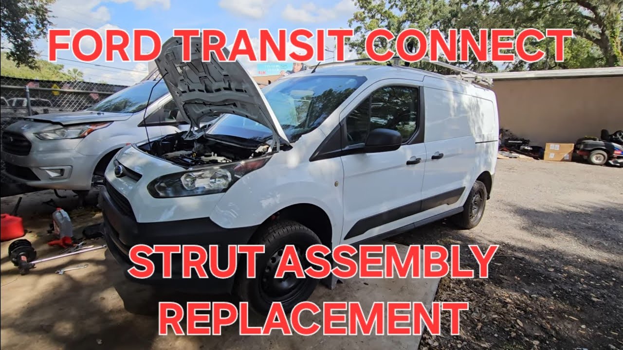 2014 + FORD TRANSIT CONNECT STRUT ASSEMBLY REPLACEMENT
