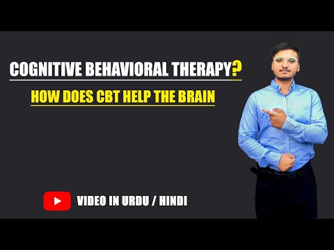What is Cognitive Behavioural Therapy - How does CBT help the brain? Urdu / Hindi