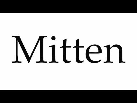How to Pronounce Mitten