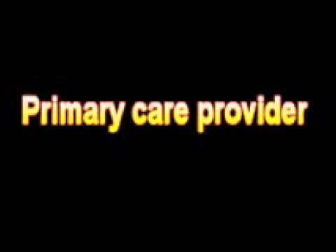 What Is The Definition Of Primary care provider Medical School Terminology Dictionary