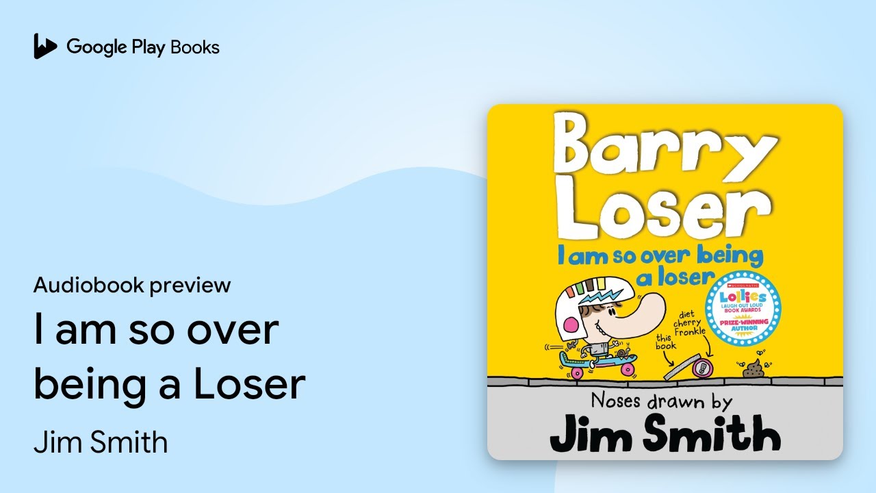 I am so over being a Loser by Jim Smith · Audiobook preview