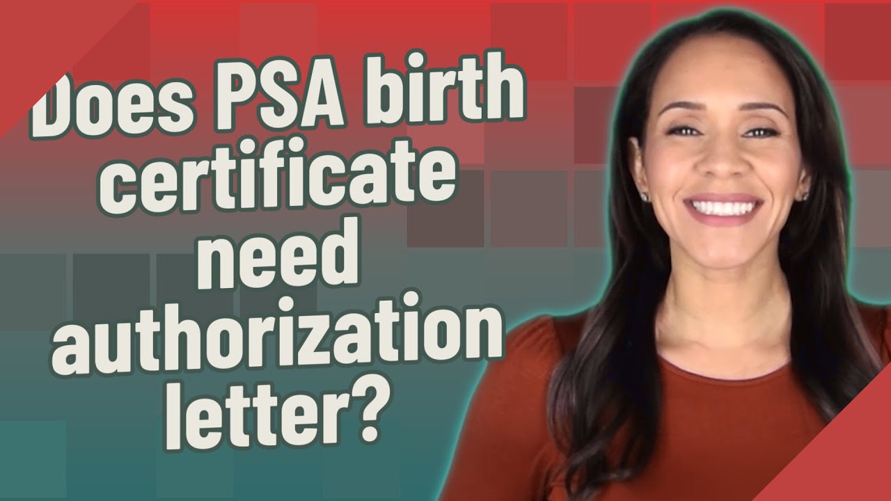 Does PSA birth certificate need authorization letter?