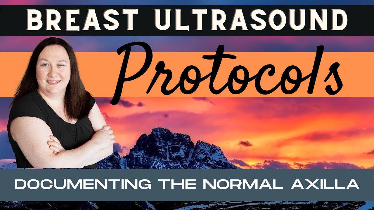 Breast Ultrasound Protocols (Documenting the Normal Axilla)