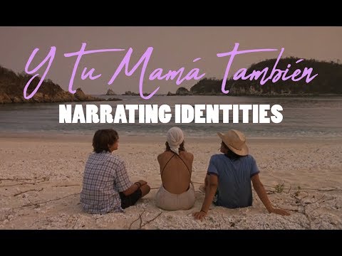 Y Tu Mamá También: Narrating Identities