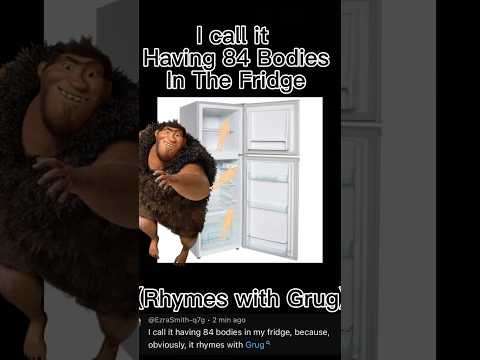 I call it Having 84 People in The Fridge(Rhymes with Grug) #memes #grug #croods #funny