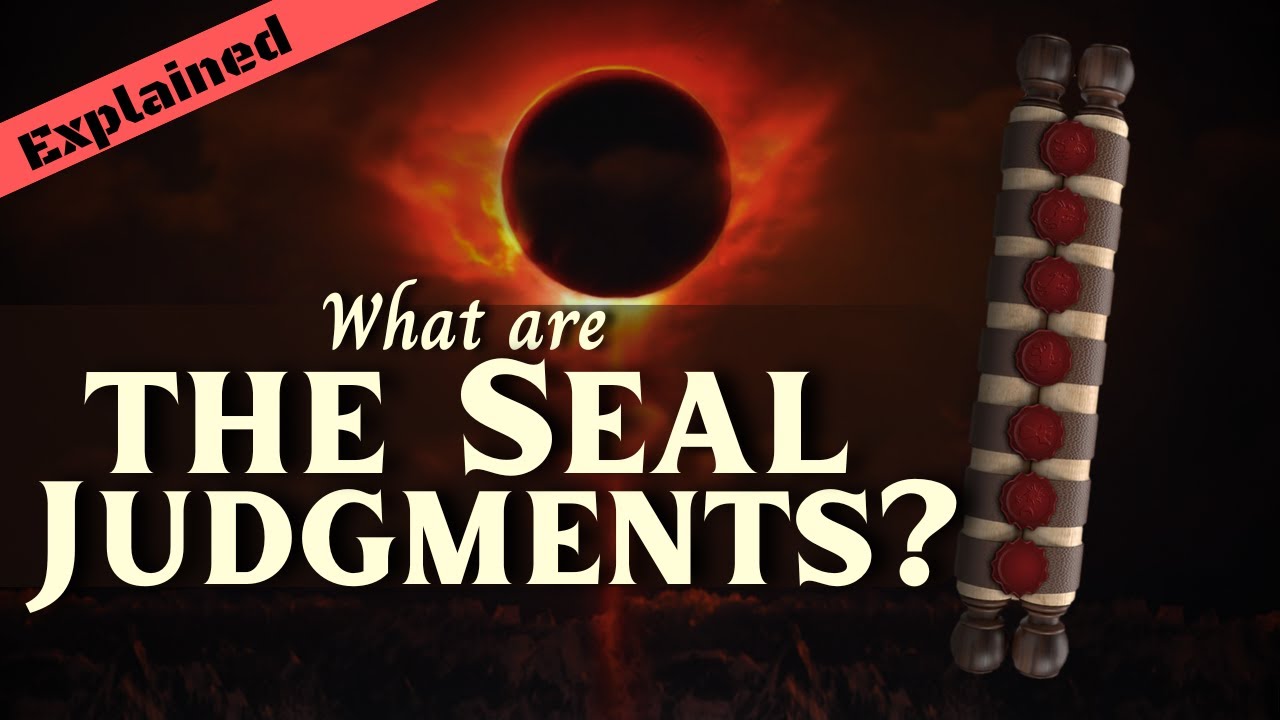 Revelation 6 Explained: What Are the Seal Judgments?