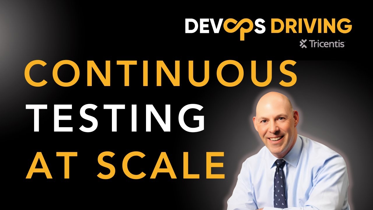 Scaling Up Continuous Testing: How To Test At Scale With DevOps