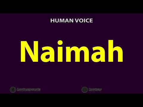 How To Pronounce Naimah