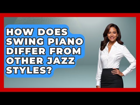 How Does Swing Piano Differ From Other Jazz Styles? - Jazz Music Legends