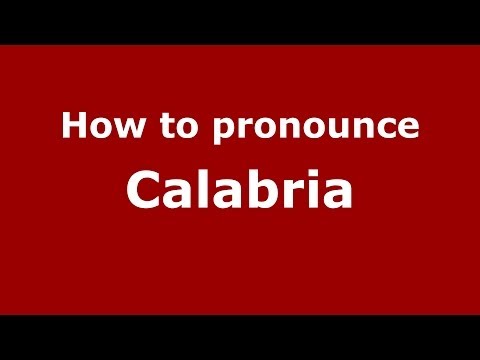 How to pronounce Calabria (Italian/Italy) - PronounceNames.com
