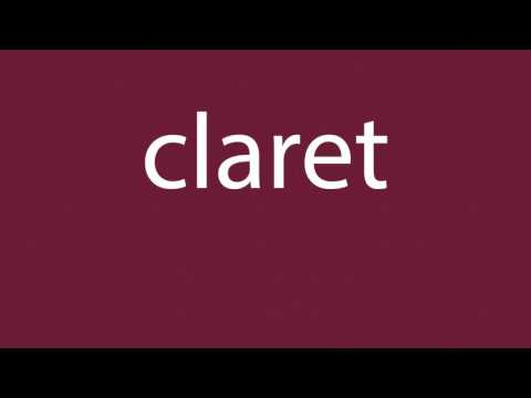 How to pronounce claret [all colours]