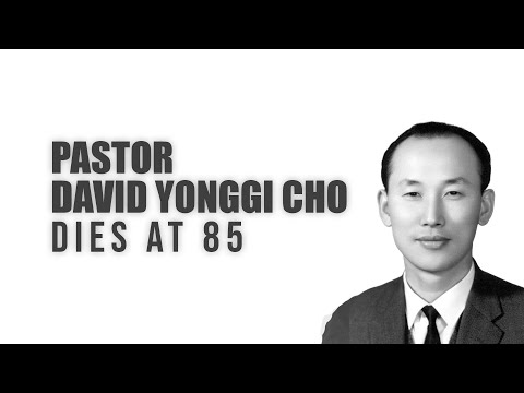 Obituary: David Yonggi Cho Died at 85