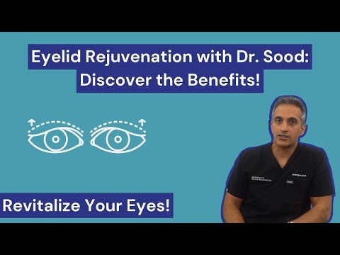 Transform Your Look with Dr. Sood: Expert Insights on Blepharoplasty (Eyelid Rejuvenation)